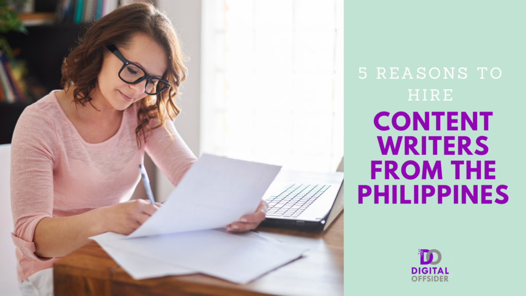 5 Reasons to Hire Content Writers from the Philippines - Digital Offsider